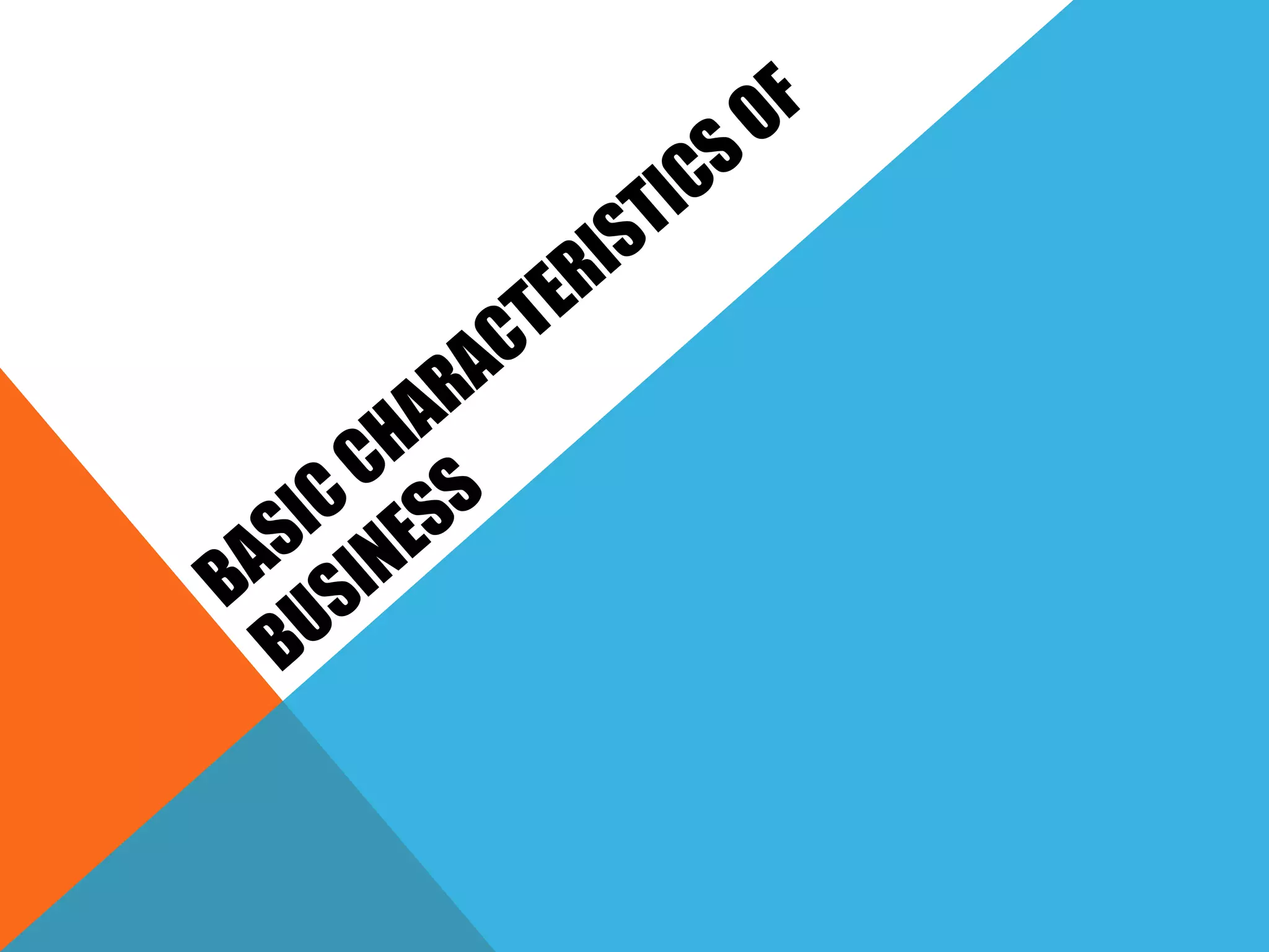 Basic characteristics of business | PPTX