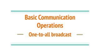 Basic communication operations - One to all Broadcast | PDF