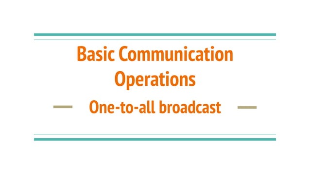 Basic communication operations - One to all Broadcast | PDF