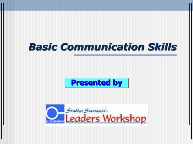 Basic_Communication_Skills_Shabbar_Suterwala_Leaders_Worksho.ppt