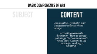Basic Components of Art Basic Components of Art | PDF