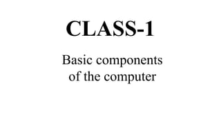 Basic Components of Computer(Hardware and Software).pptx