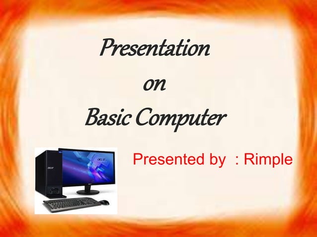 Presentation on Basic Computer | PPTX