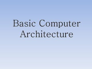 Basic computer architecture | PPTX