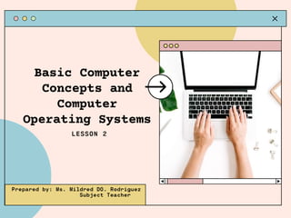 Basic Computer Concepts and Computer Operating Systems.pptx
