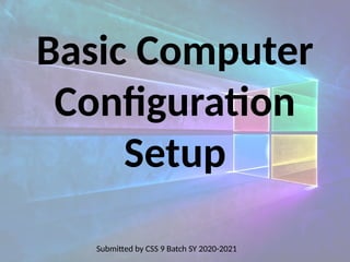 The Basic Computer Configuration Setup.pptx