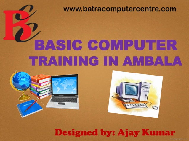 Basic Computer Training Institute in Ambala ! Batra Computer Centre. | PPT