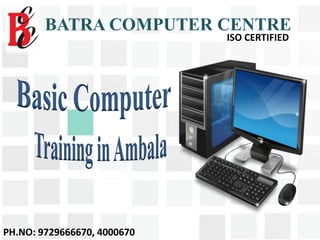 Basic Computer Training in Ambala ! BATRA COMPUTER CENTRE | PPTX