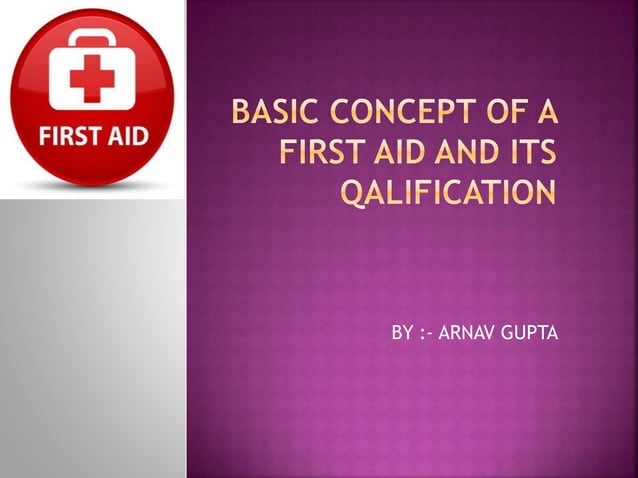 BASIC CONCEPT OF A FIRST AID AND ITS COMPONENTS.pptx