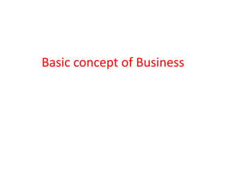 Basic concept of business | PPT