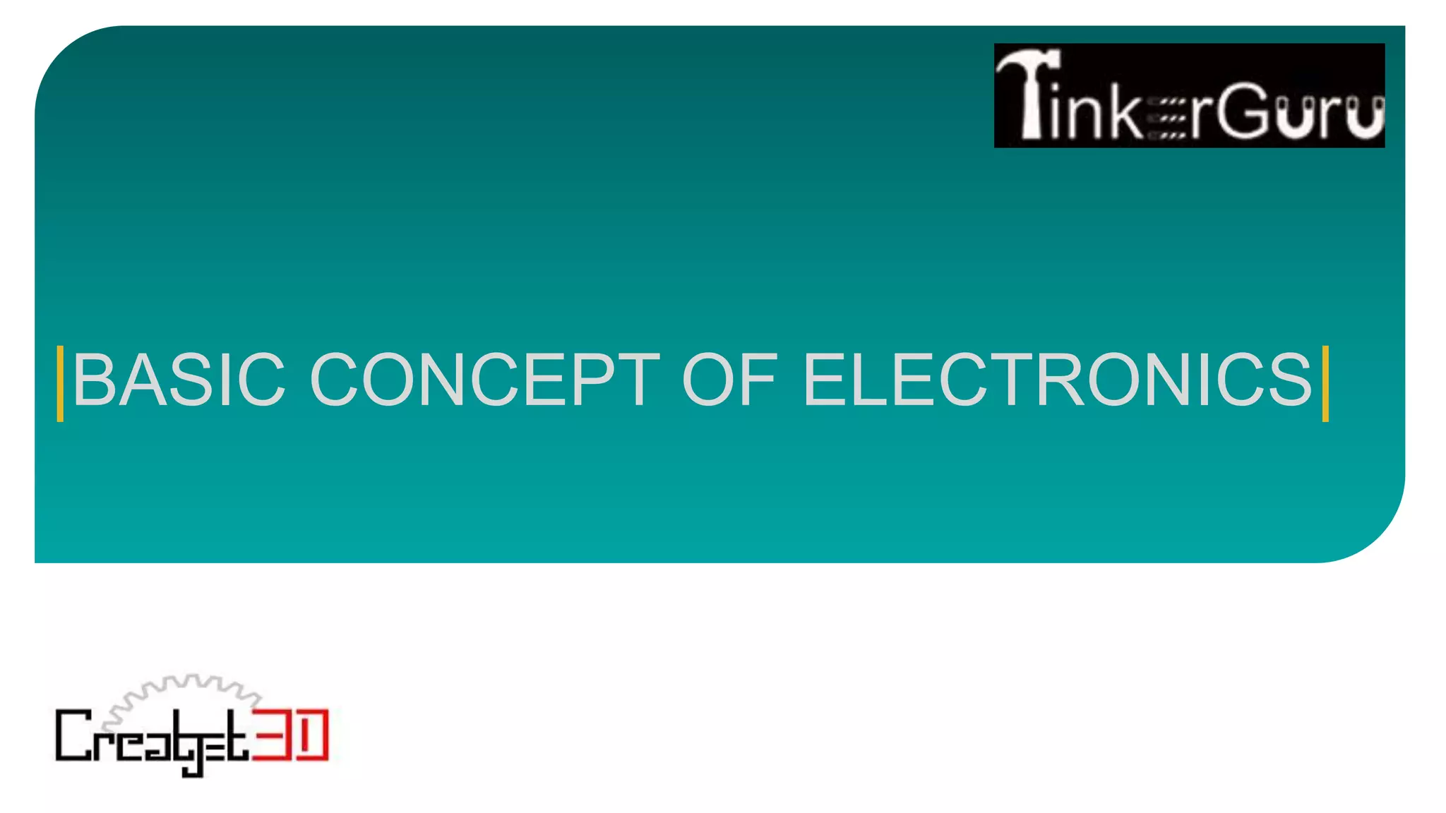 Basic concept of electronics. | PPTX