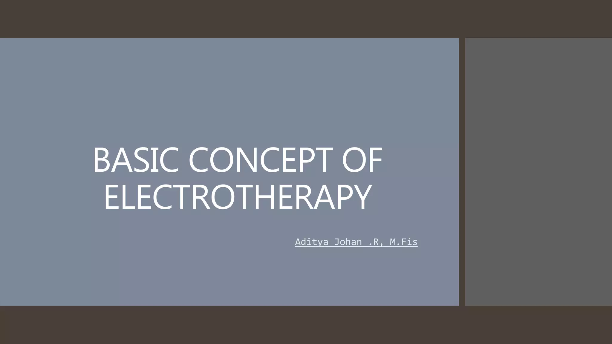 Basic concept of electrotherapy. | PPTX