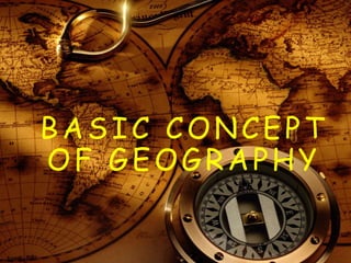 Basic Concept of Geography | PPTX