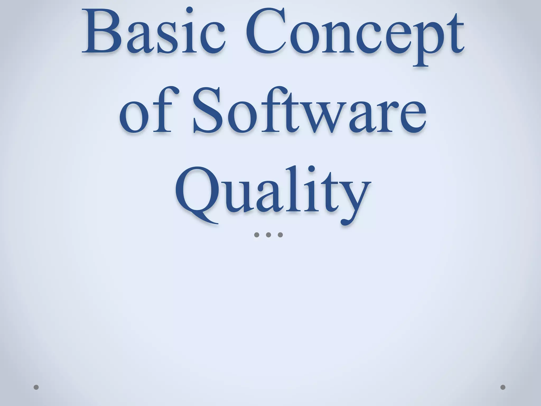 Basic Concept of Software Quality | PPT