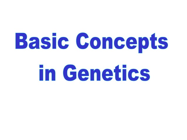 BASIC CONCEPTS IN GENETICS. ppt | PPT