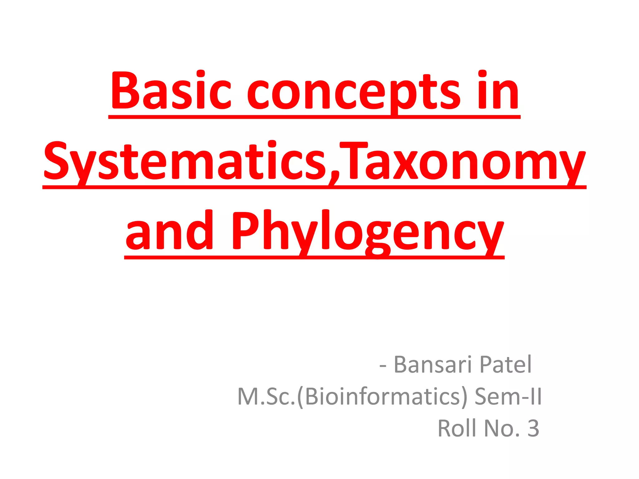 Basic concepts in systamatics,taxonomy and phylogenetic tree | PPTX