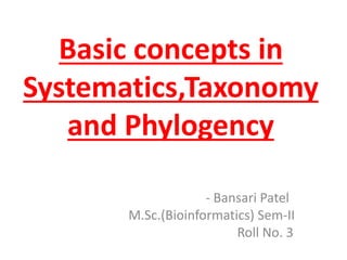 Basic concepts in systamatics,taxonomy and phylogenetic tree | PPTX