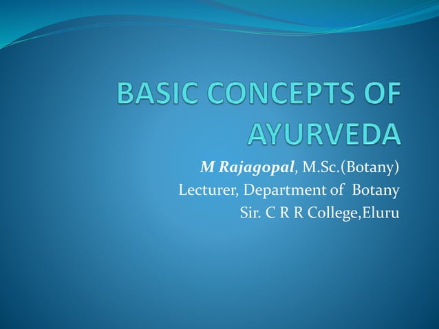 Basic concepts of ayurveda | PPTX | Alternative Medicine | Wellness