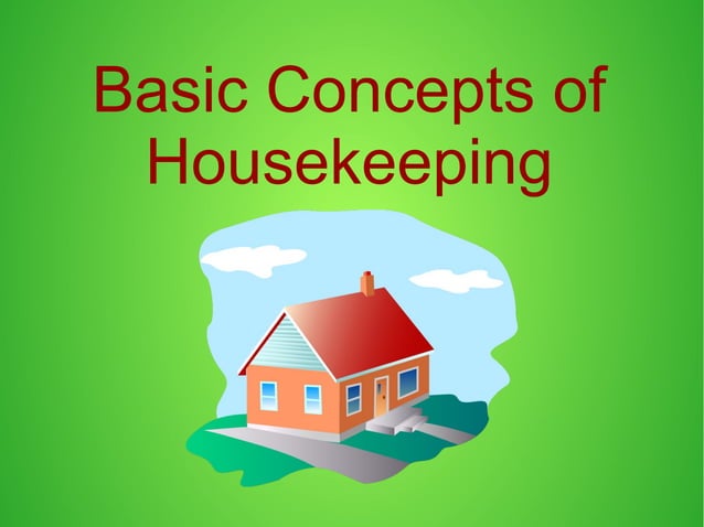 Basic concepts of housekeeping | PPT