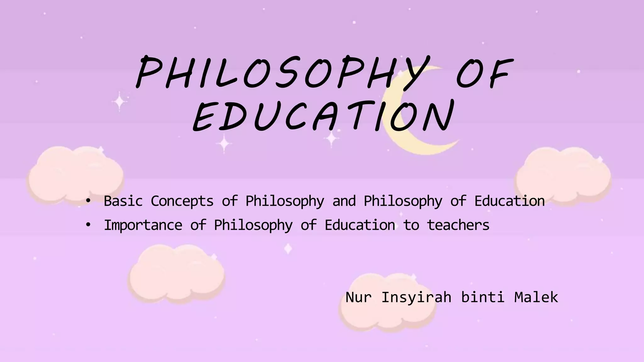 Basic concepts of philosophy and philosophy of education | PPTX