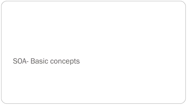 Basic concepts of soa | PPT