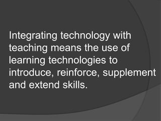 Basic concepts on_integrating_technology_in_instruction | PPT