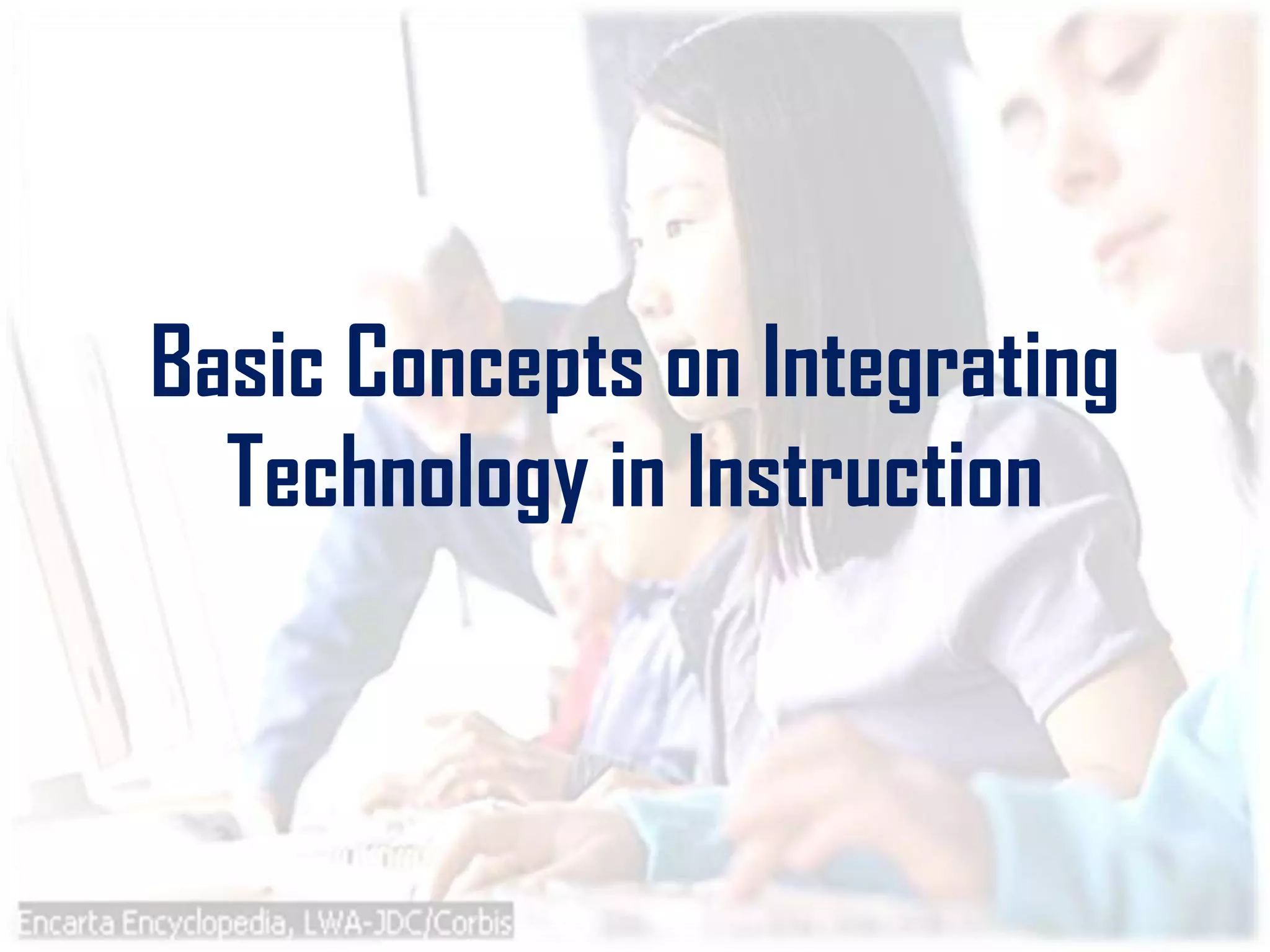 Basic concepts on integrating technology in instruction | PPTX