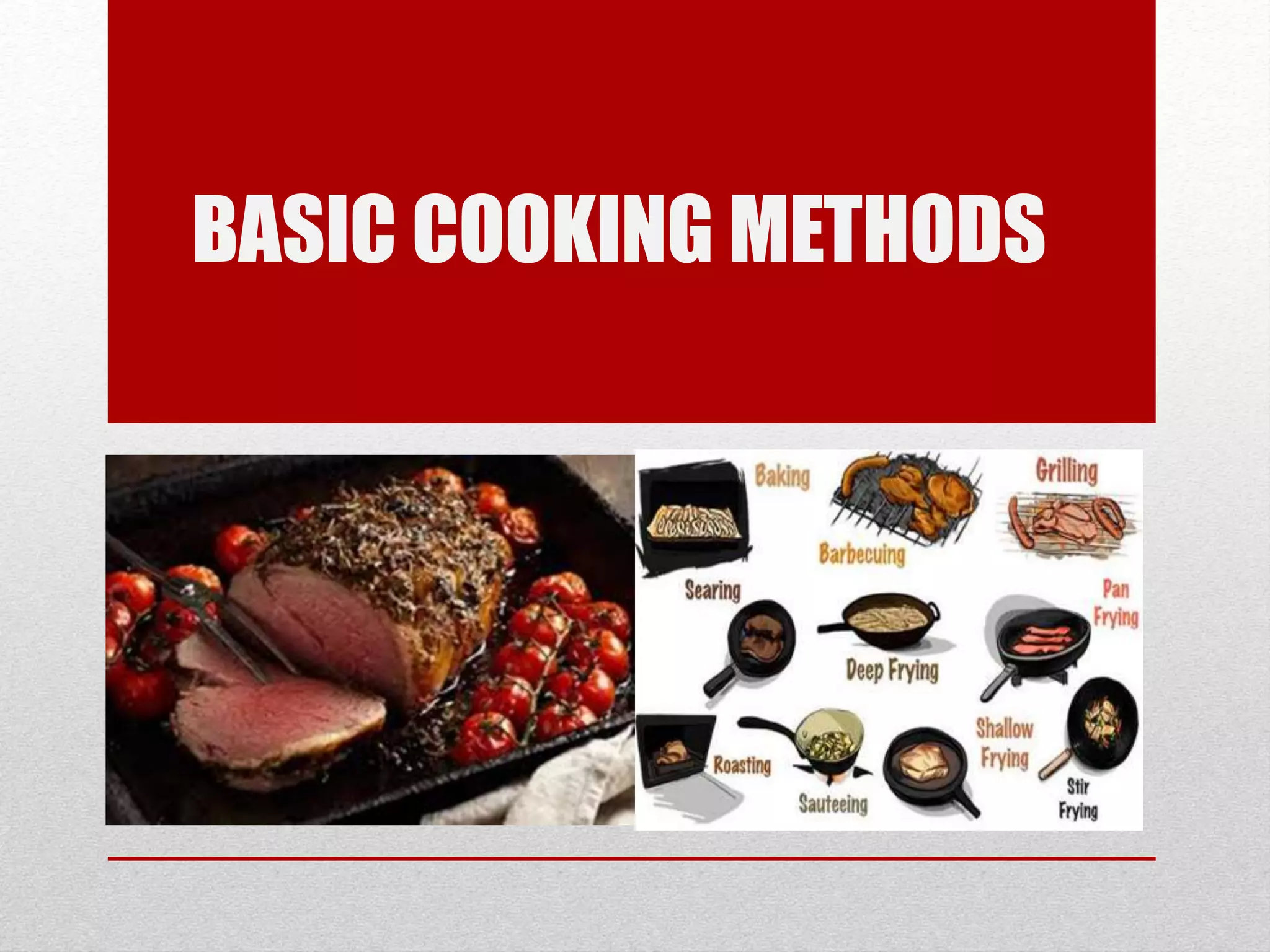 Basic cooking methods: www.chefqtrainer.blogspot.com | PPTX