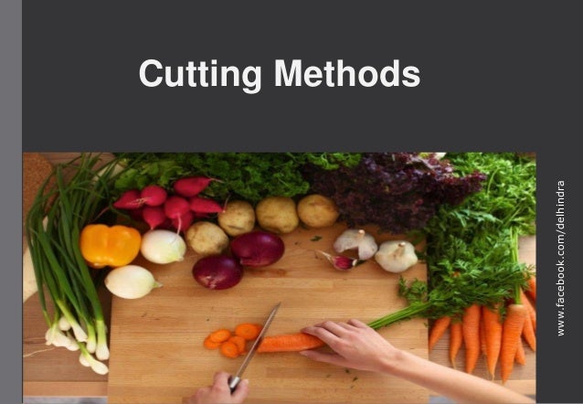 Cutting Methods: www.chefqtrainer.blogspot.com