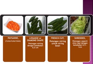 Basic cutting methods: www.chefqtrainer.blogspot.com