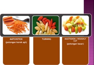 Basic cutting methods: www.chefqtrainer.blogspot.com