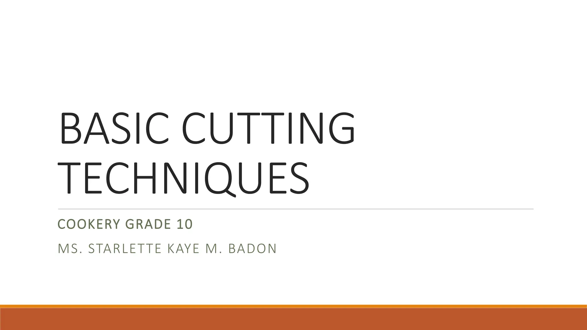 BASIC CUTTING TECHNIQUES for Cookery Grade 10.pptx