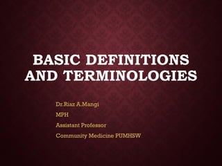Basic Definitions and Terminology in community Medicine.pptx