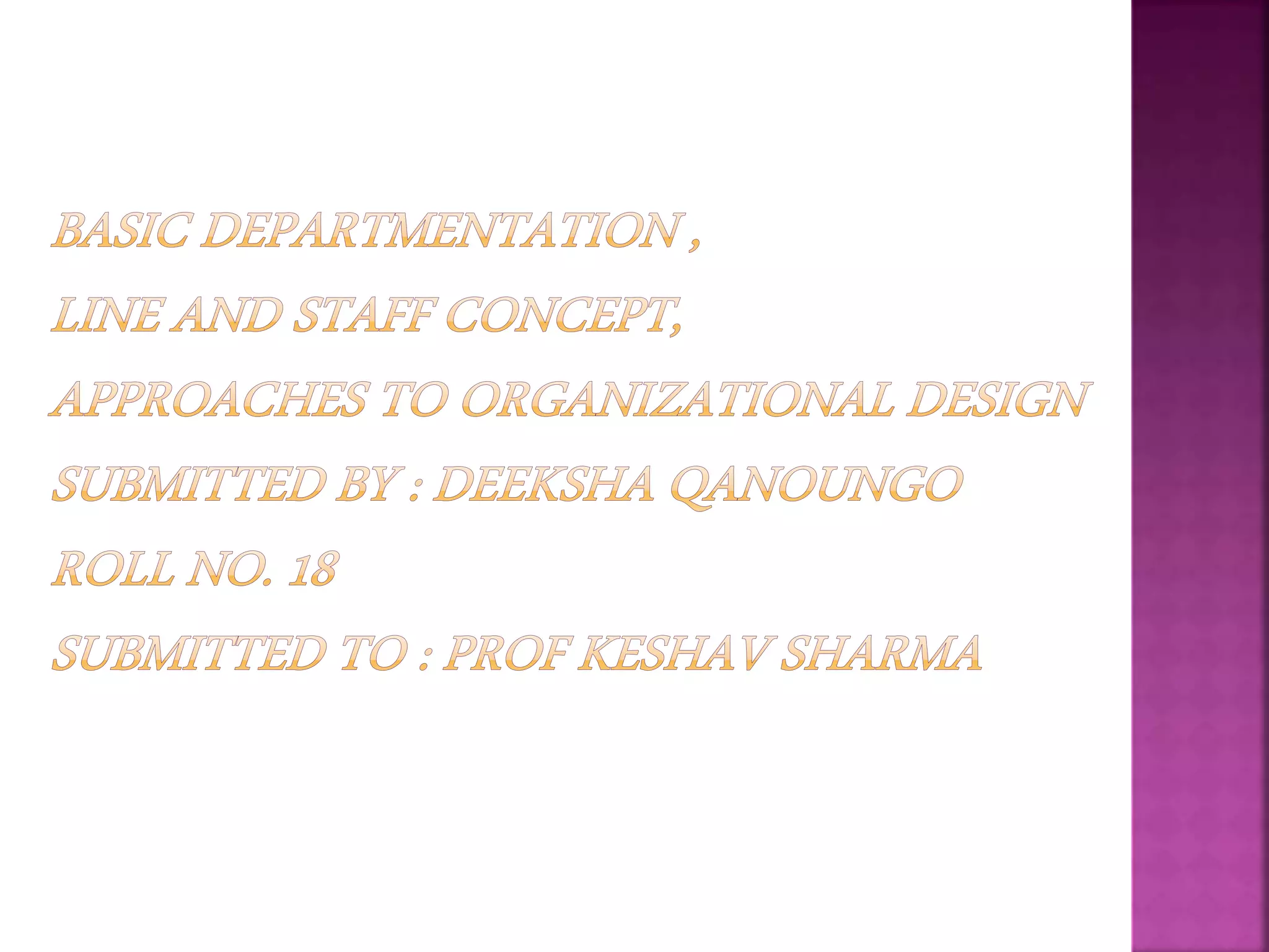 Basic departmentalization, line and staff concept | PPTX