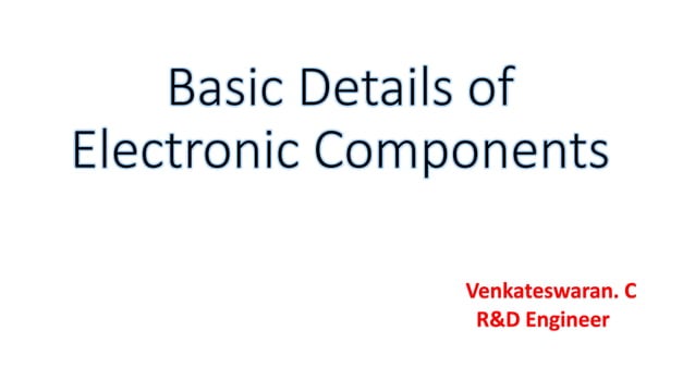 Basic Details of Electronic Components.pptx