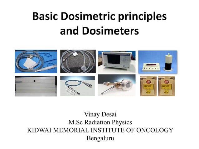 Basic dosimetric principle and dosimeters | PPTX