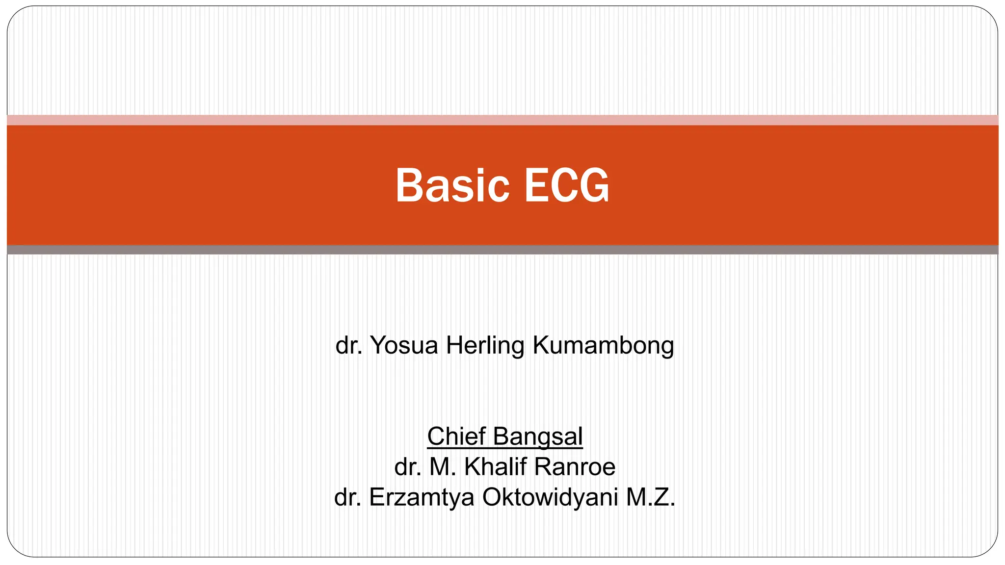 Basic Electrocardiography for healthcare associates.pptx