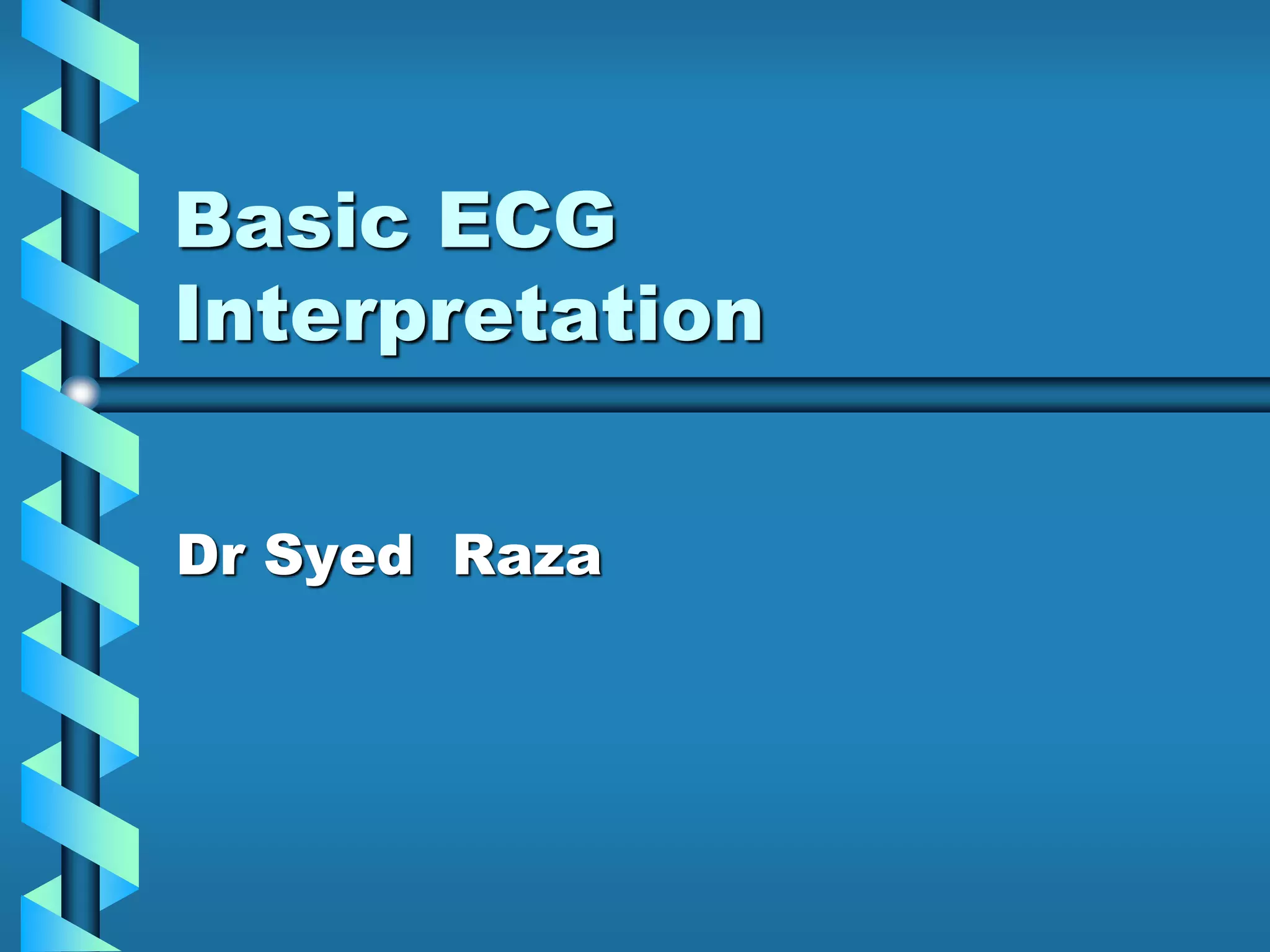 BASIC ECG INTERPRETATION PRESENTATION .ppt