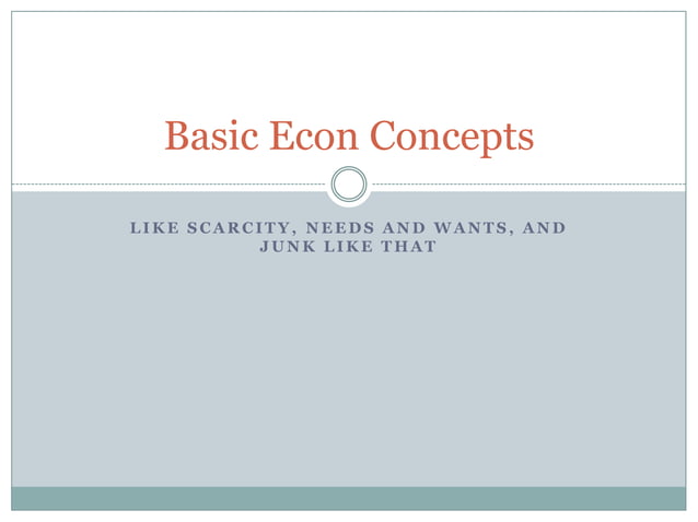 Basic Economic Concepts | PPTX | Business | Business and Finance