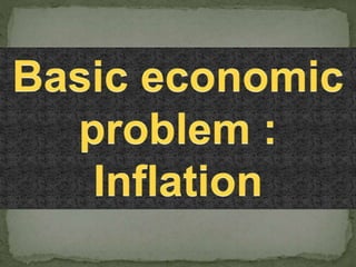 Basic economic problem: Inflation | PPTX | Business | Business and Finance