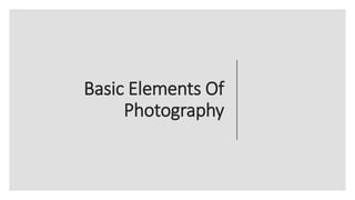 Basic Elements Of Photography - by Subodha wijesinghe | PDF