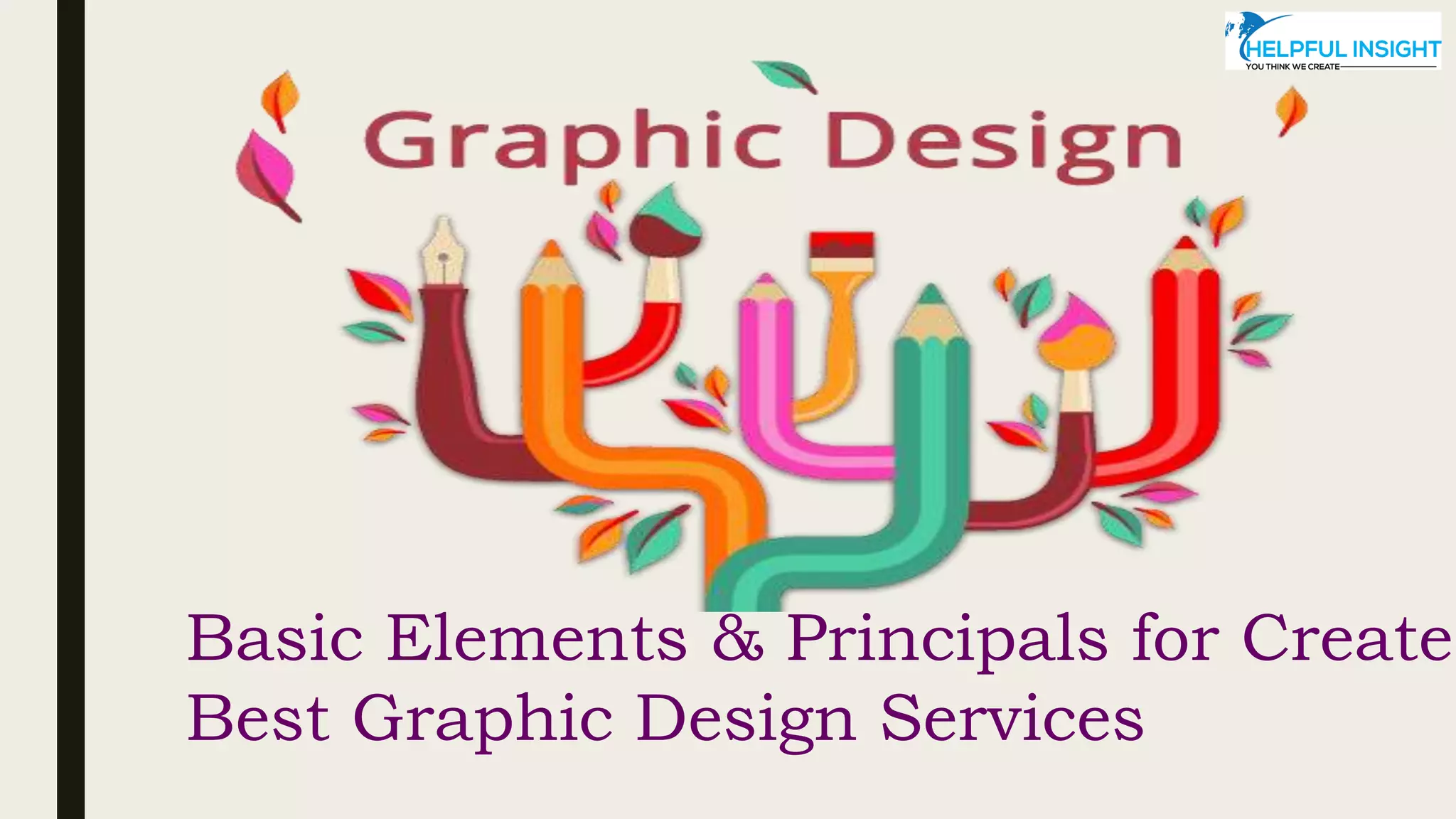 Basic Elements & Principals for Create Best Graphic Design Services | PPT