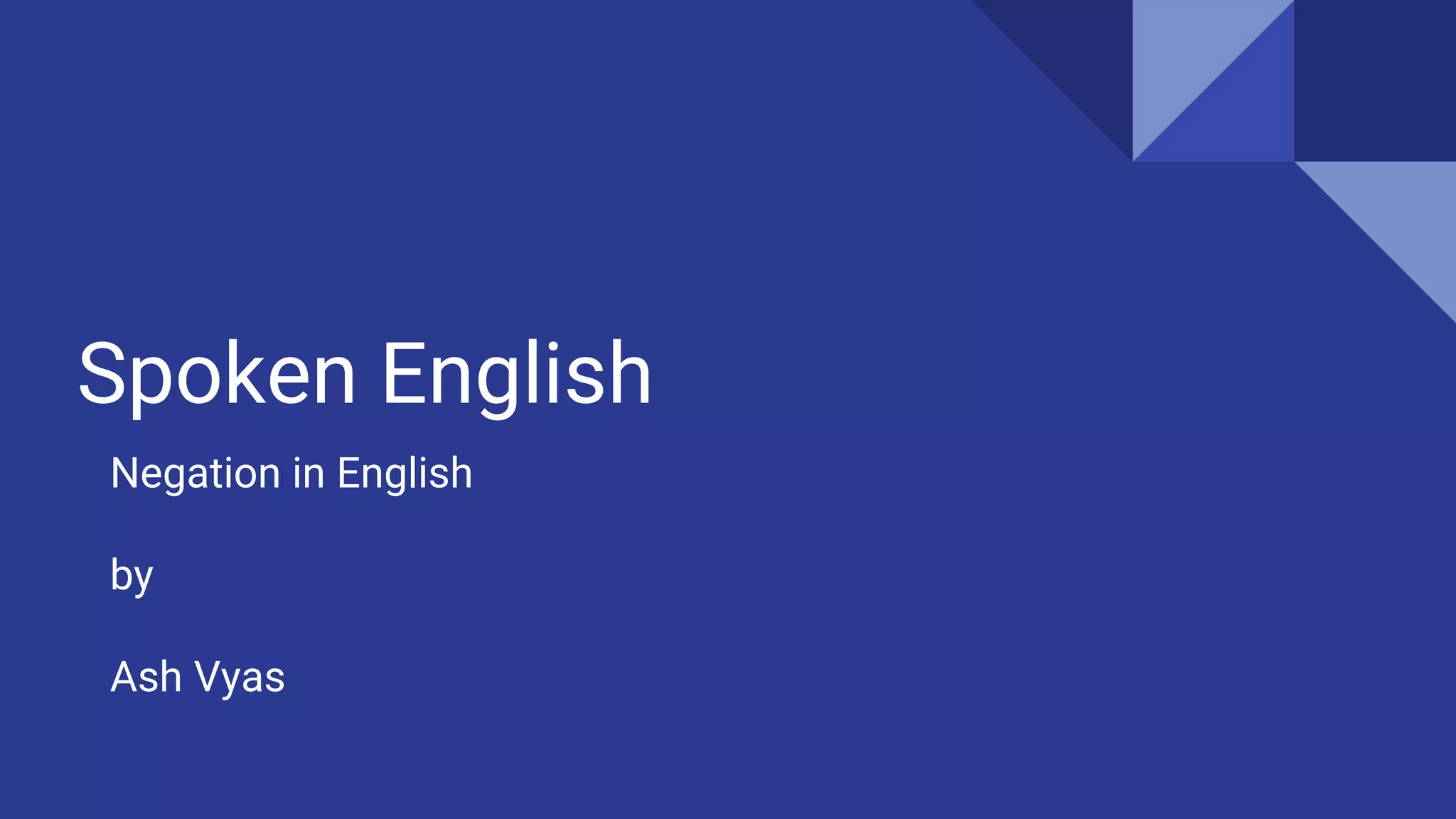 Basic English Beginner Session 3 - Negation in English - Ash Vyas | PPTX