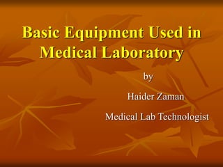 Basic equipment and their function used in medical laboratory | PPT