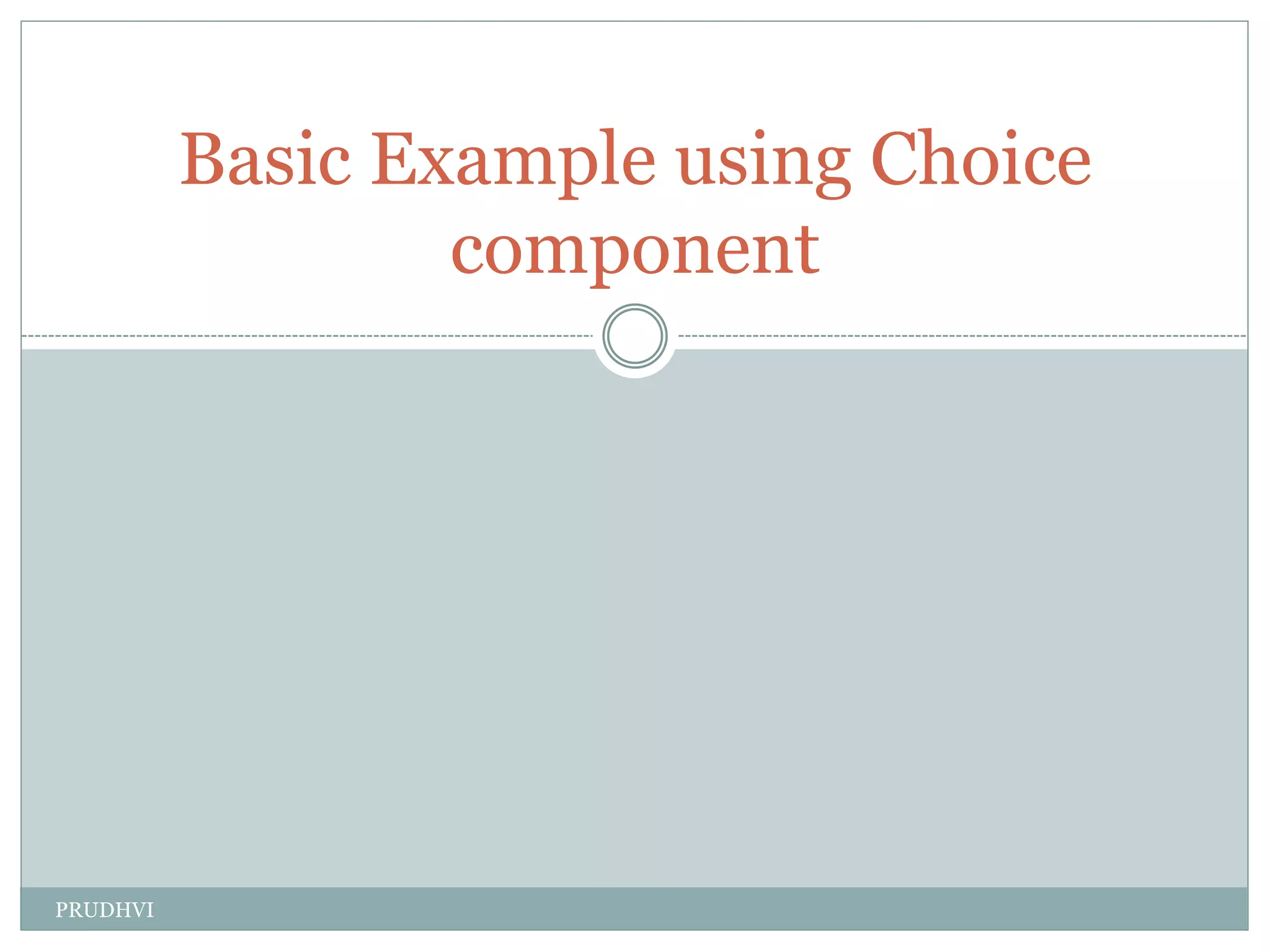 Basic example using choice component | PPTX