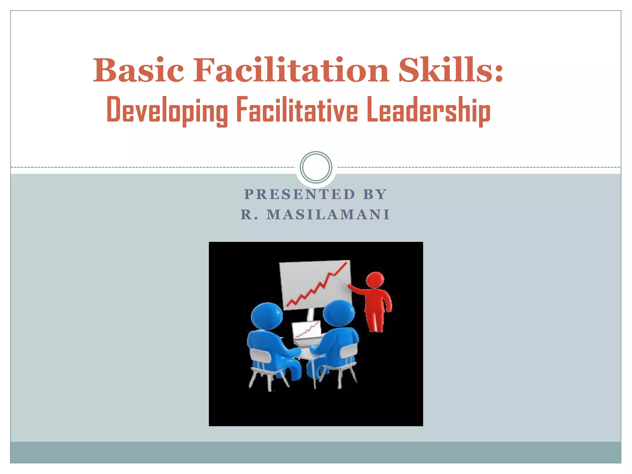 Basic Facilitation Skills | PPTX