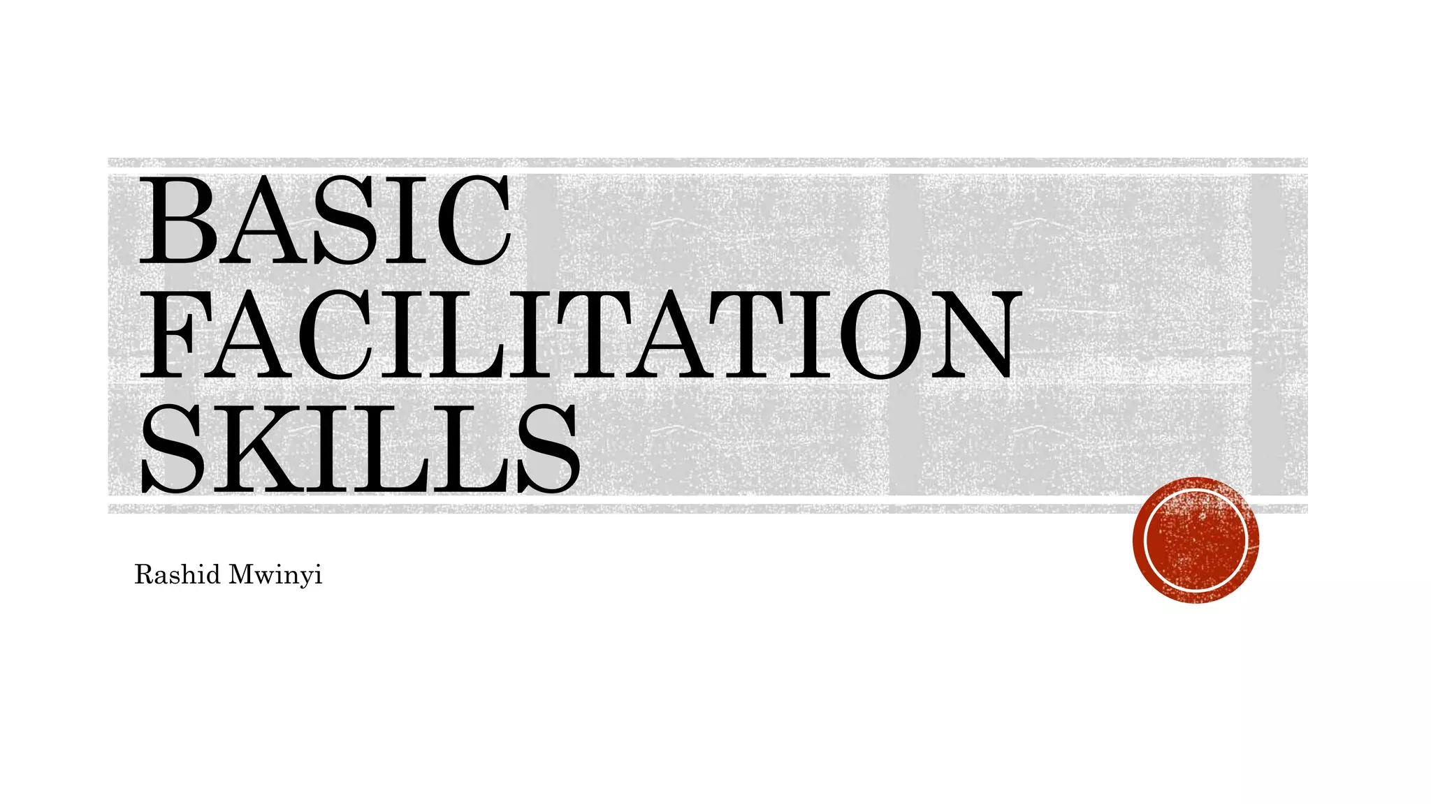 Basic facilitation skills | PPTX