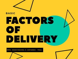 Basic Factors of Delivery.pptx