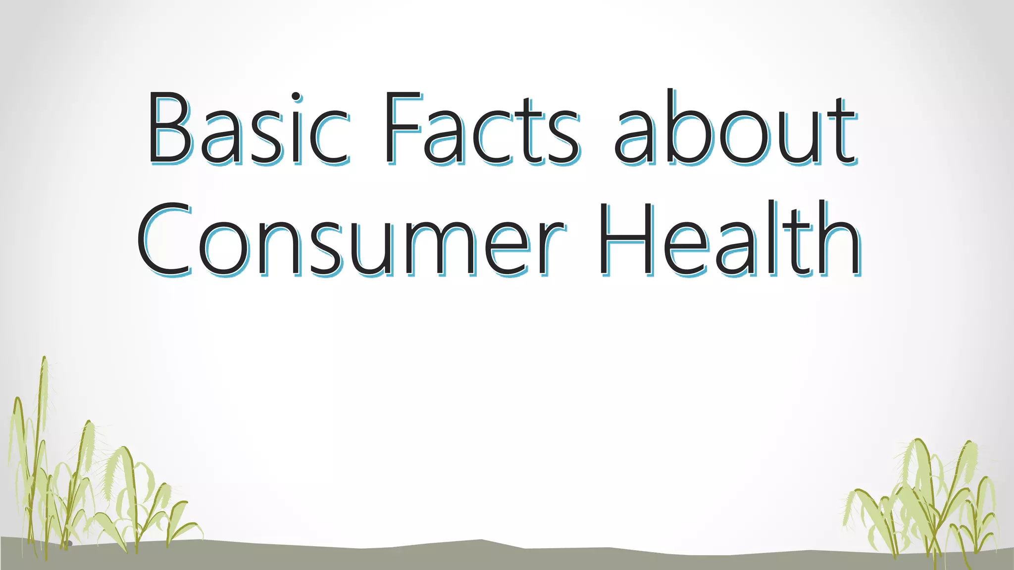 Basic facts about consumer health | PPT