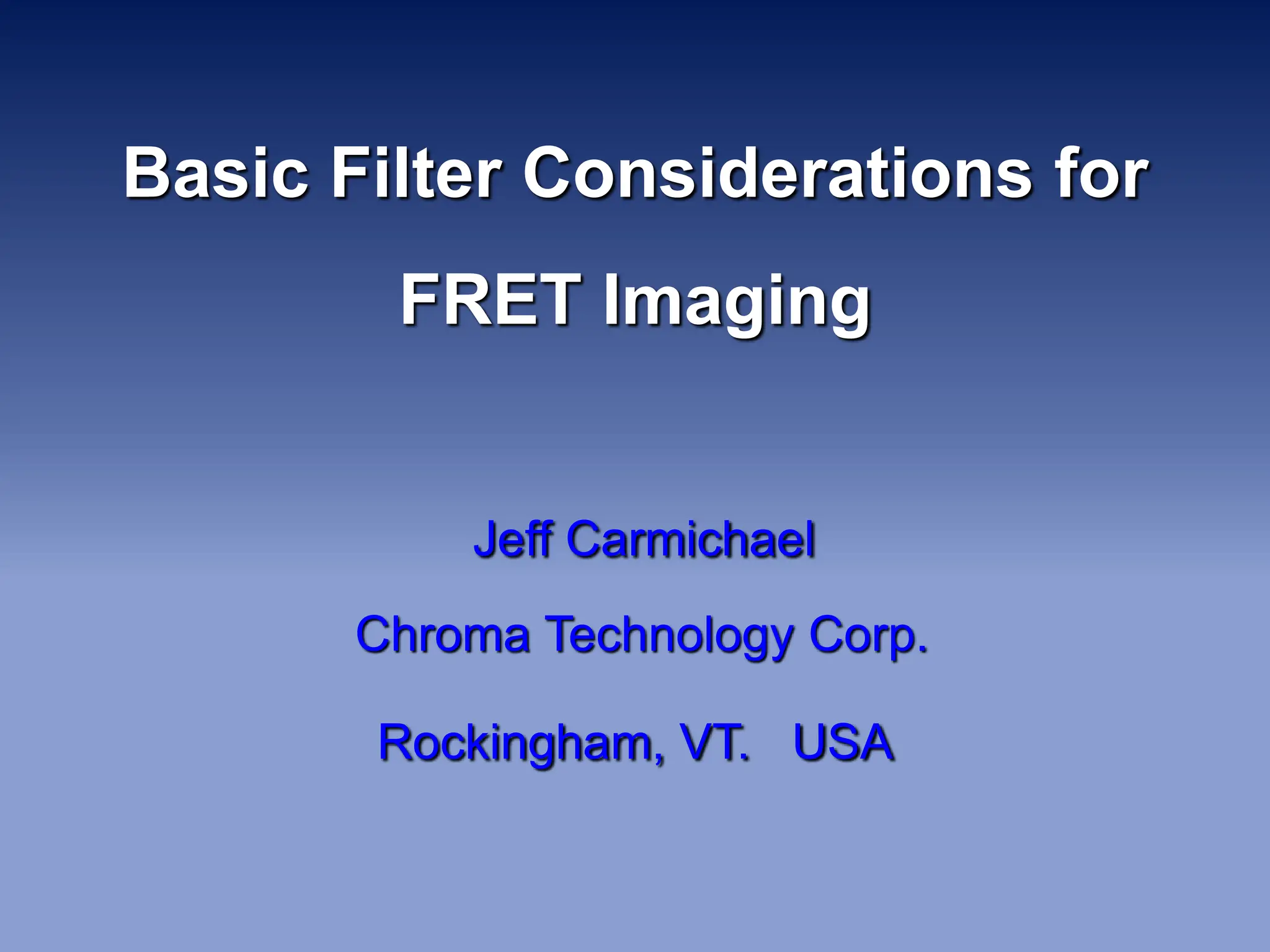 2013 University of Virginia's W.M. Keck FRET Workshop: Basic Filter ...